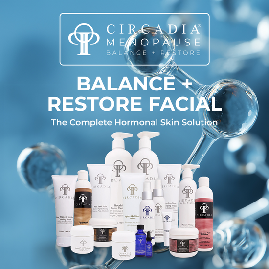 Menopause Balance+Restore Signature Facial | CIRCADIA